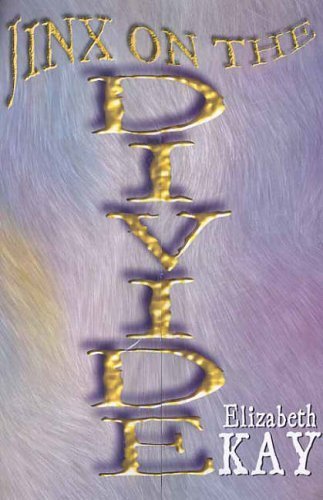 Jinx on the Divide by Elizabeth Kay (Hardcover, 2005)