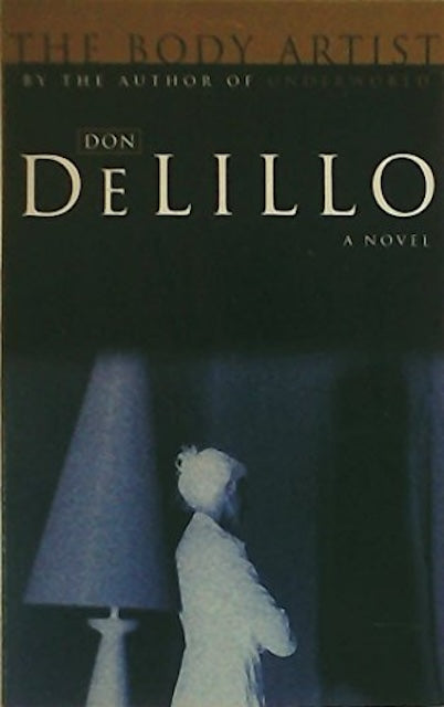 The Body Artist by Don DeLillo (Hardcover, 2001) First UK Edition